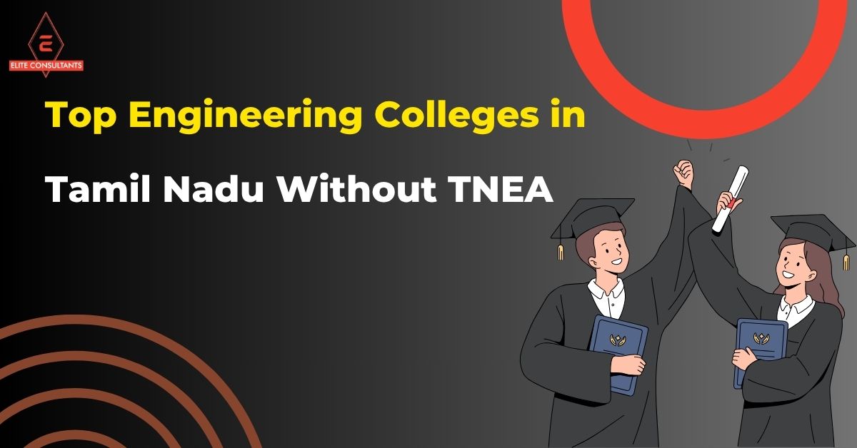 Top Engineering Colleges In Tamil Nadu Without TNEA
