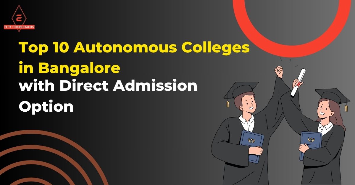 Top 10 Autonomous Colleges In Bangalore With Direct Admission